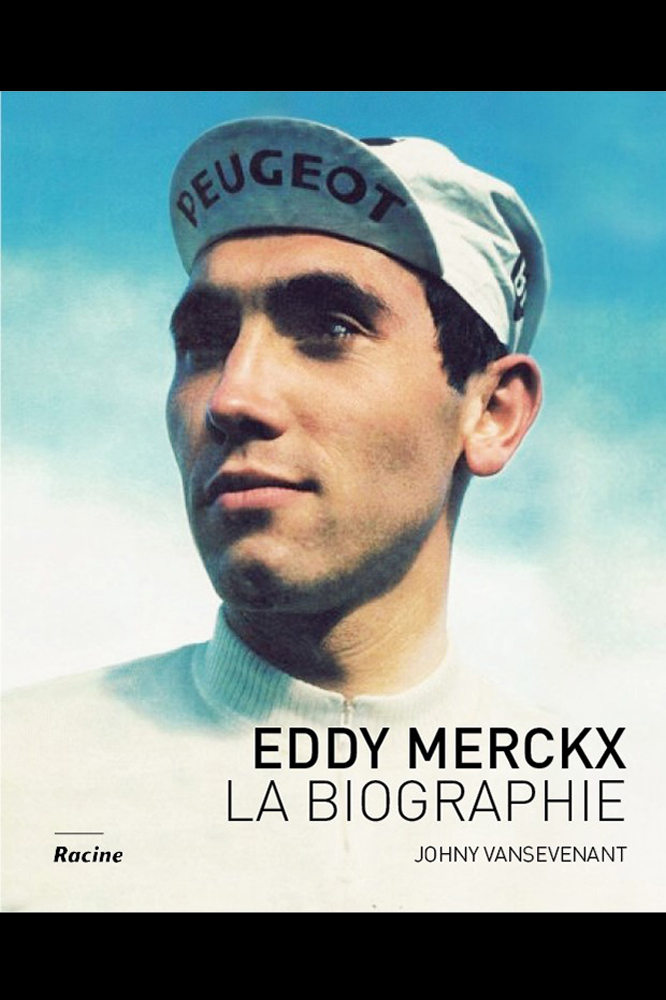 Eddy Merckx, la biographie - Velo 101